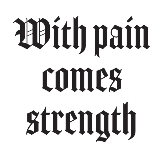 With Pain Comes Strength Tattoo Fonts